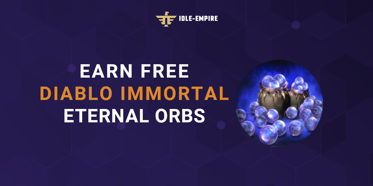 Earn Free Diablo Immortal Eternal Orbs In 2026 - Idle-Empire